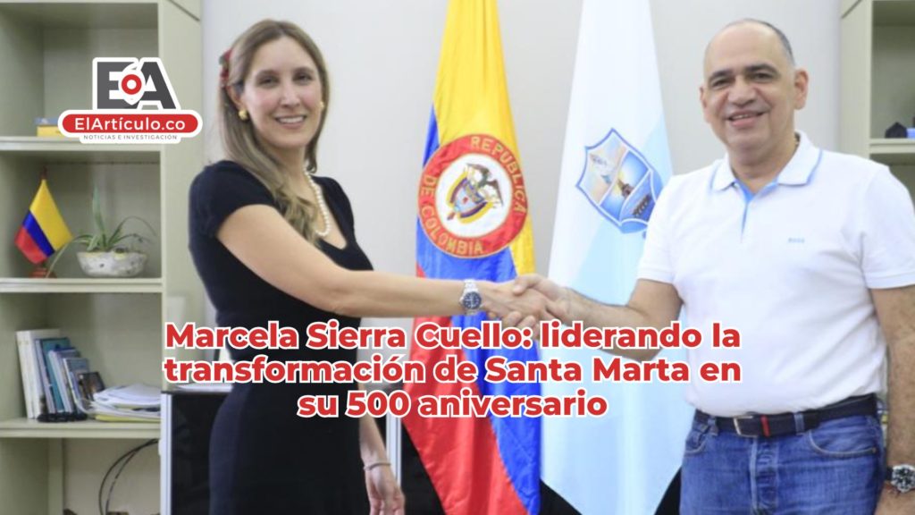 Marcela Sierra Cuello: liderando la transformación de Santa Marta en su ...